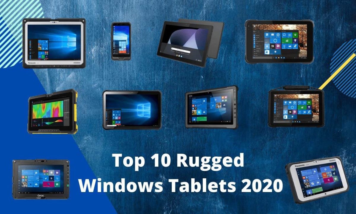 Top 10 Rugged Windows Tablets 2024 Comparison